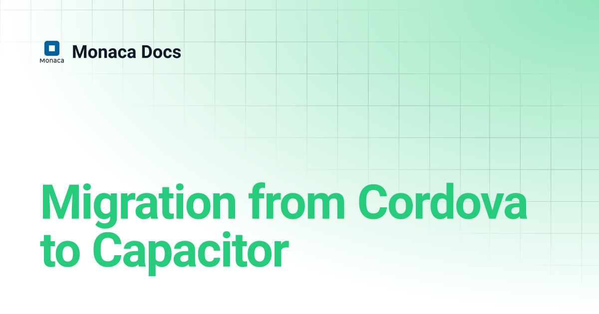 Migration from Cordova to Capacitor | Monaca Docs Migration from Cordova to Capacitor | Monaca Docs